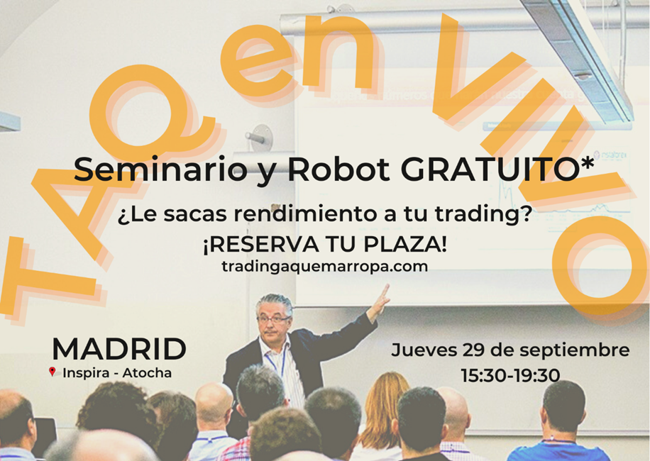 Seminario TAQ en VIVO en MADRID – Trading A Quemarropa